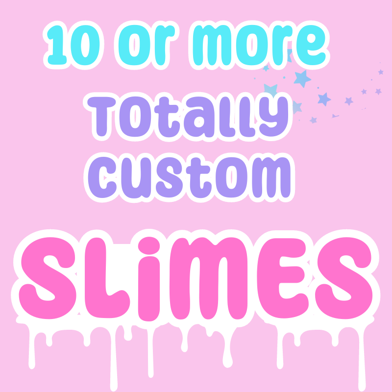 Totally Custom Slimes - For orders of 10 or more – Squishy Kitty Slime ...